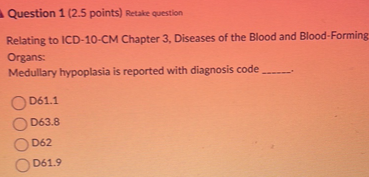 Question 1 (2.5 Points) Retake Question Relating to ICD-10 -CM Chapter 3 Diseases of the Blood ...
