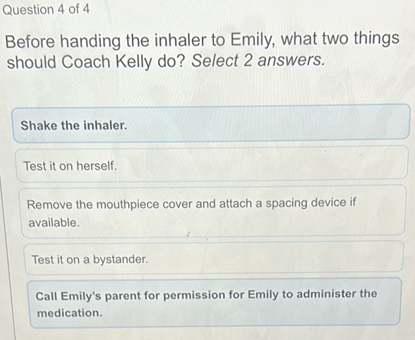 Question 4 of 4 Handing the Inhaler to Emily,what Two Things Should ...
