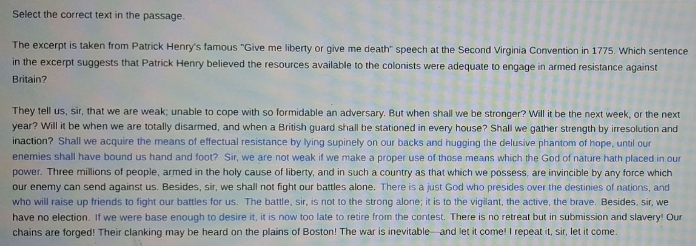 Select the Correct Text the Passage. The Excerpt Taken Patrick Henry's Famous "Give Me Liberty ...