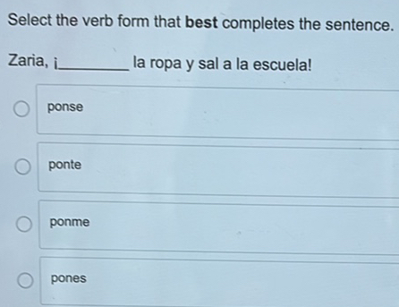 Select the Verb Form That Best Completes the Sentence. Zaria, I __ La ...