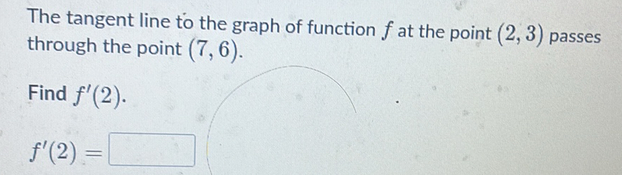 The Tangent Line to the Graph of Function F the Point (2,3) Passes ...