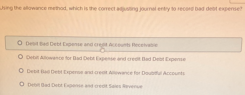 Using the Allowance Method Which the Correct Adjusting Journal Entry to ...