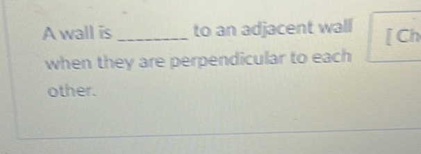 A Wall Is __ to an Adjacent Wall When They Are Perpendicular to Each ...