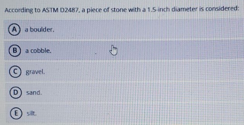 According to ASTM D2487 a Piece of Stone with a 1.5-inch Diameter Is ...