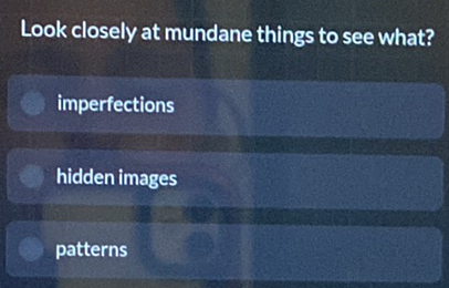 Look Closely at Mundane Things to See What? Imperfections Hidden Images ...