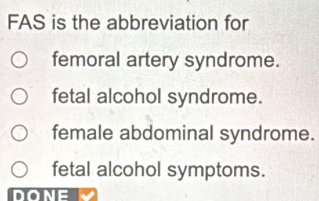 FAS Is the Abbreviation for Femoral Artery Syndrome. Fetal Alcohol ...