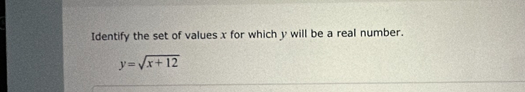 Identify the Set of Values X for Which Y Will Be a Real Number. Y=sqrt ...