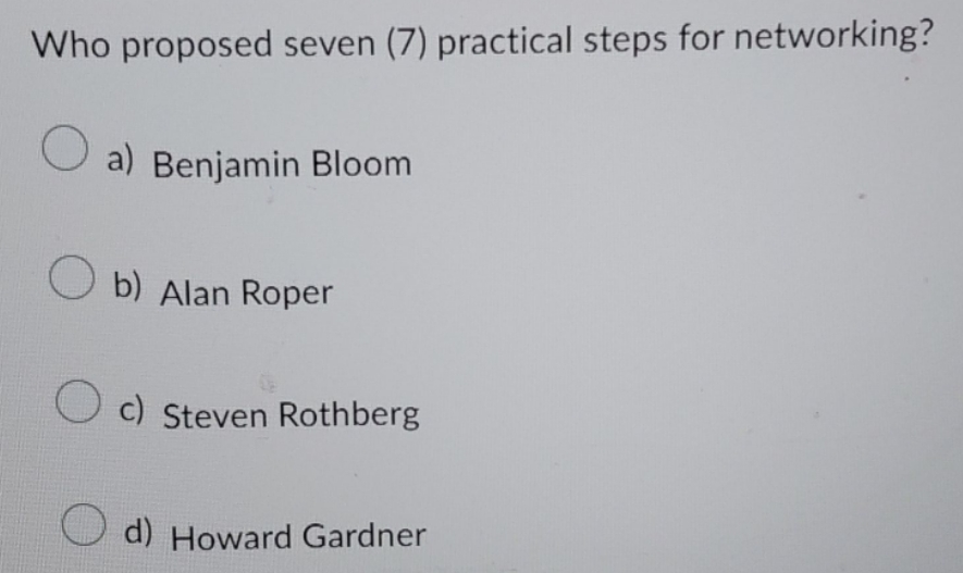 Who Proposed Seven (7)practical Steps for Networking? A) Benjamin Bloom ...