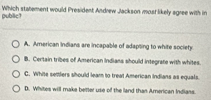 Which Statement Would President Andrew Jackson Most Likely Agree with ...