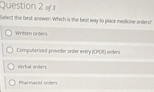 Question 2 of 3 Select the Best Answer.Which the Best Way to Place ...