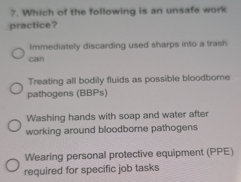 7. Which Following Unsafe Work Practice? Immediately Discarding Used ...