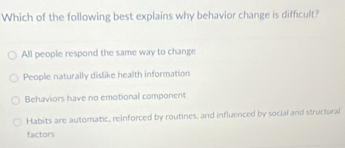 Which of the Following Best Explains Why Behavior Change Is Difficult ...