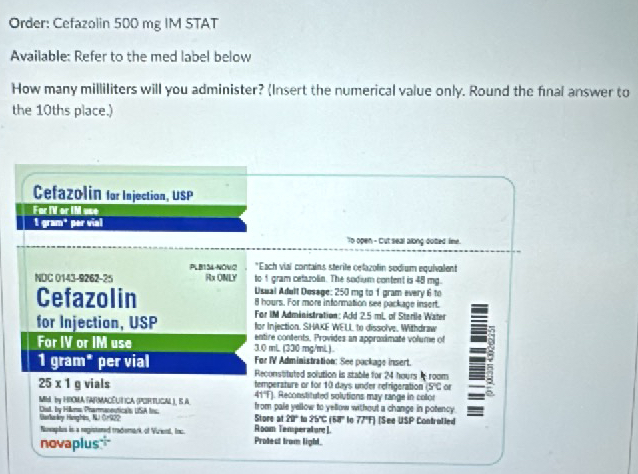 Order: Cefazolin 500 Mg IM STAT Available: Refer to the Med Label Below ...