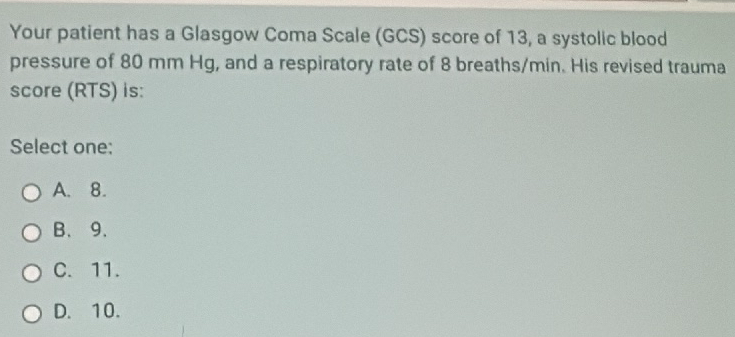 Your Patient Has Glasgow Coma Scale (GCS) Score of 13 Systolic Blood ...