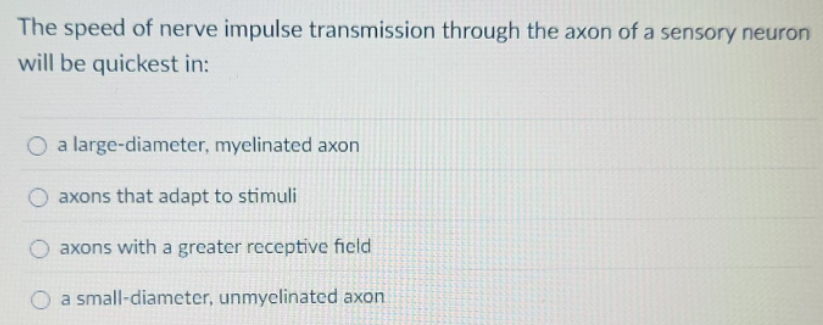 The Speed of Nerve Impulse Transmission Through the Axon of a Sensory ...