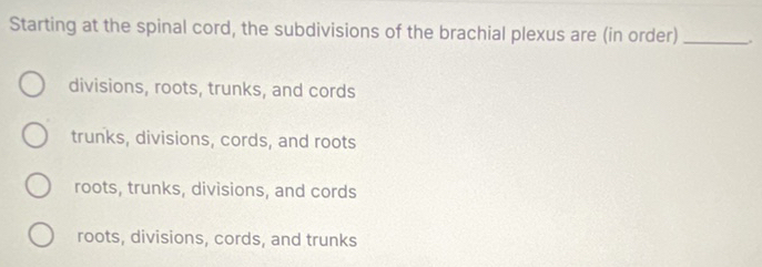 Starting the Spinal Cord, the Subdivisions the Brachial Plexus (in ...