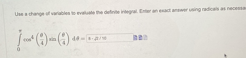 Use a Change of Variables to Evaluate the Definite Integral. Enter an ...