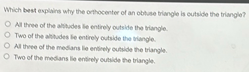 Which Best Explains Why the Orthocenter of an Obtuse Triangle Is ...