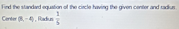 Find the Standard Equation of the Circle Having the Given Center and ...