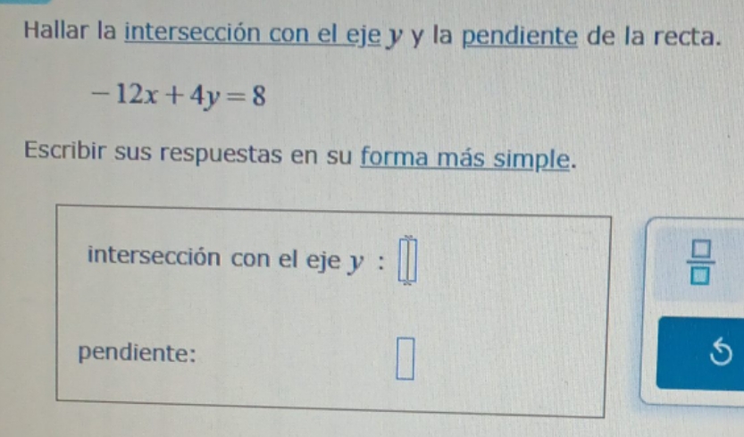 Hallar La Intersección Con El Eje Y Y La Pendiente De La Recta. -12x+4y ...