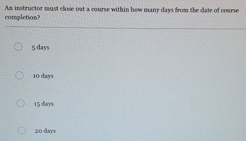 An Instructor Must Close Out a Course Within How Many Days from the ...