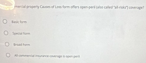 Mercial Property Causes of Loss Form Offers Open-peril (also Called ...