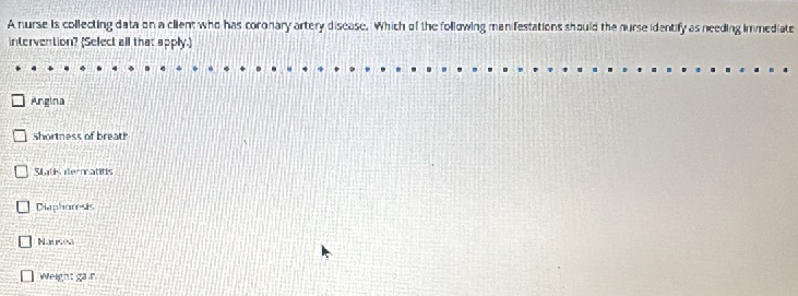 A Nurse Is Collecting Data an a Cllent Who Has Coronary Artery Disease ...