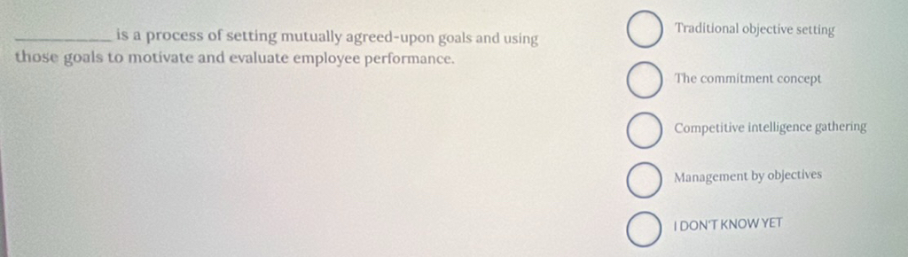 __ Is a Process of Setting Mutually Agreed-upon Goals and Using Those ...