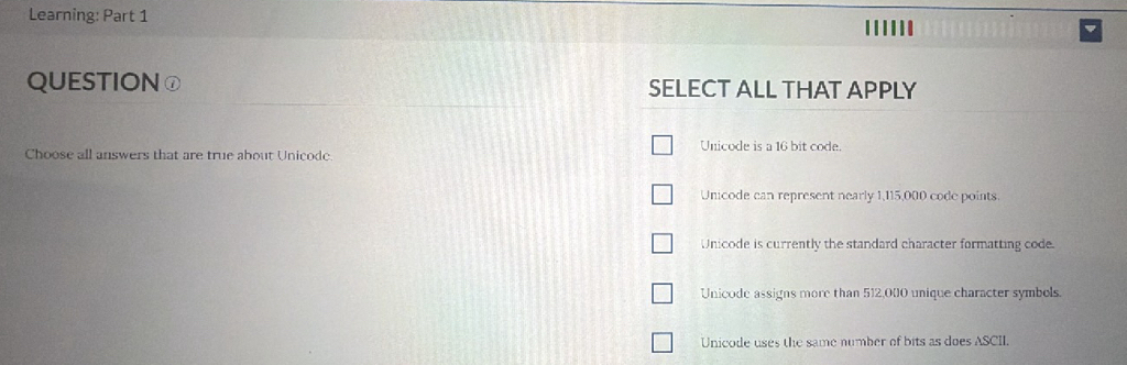 QUESTION 0 Choose All Answers That Are True About Unicode SELECT ALL ...