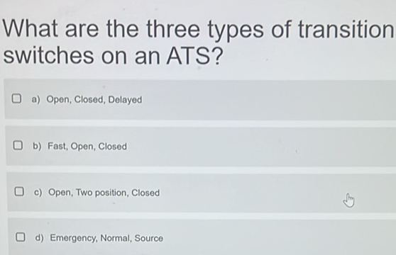 What Are the Three Types of Transition Switches on an ATS? A) Open ...