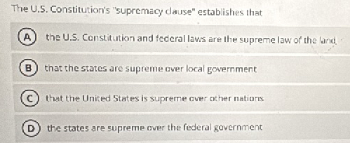 The U.S. Constitution's Supremacy Clause" Establishes That A the U.S ...