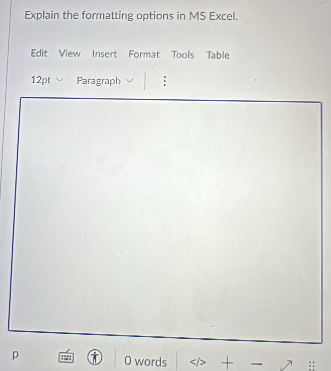 Explain the Formatting Options in MS Excel. Edit View Insert Format ...