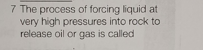 7 The Process of Forcing Liquid at Very High Pressures into Rock to ...
