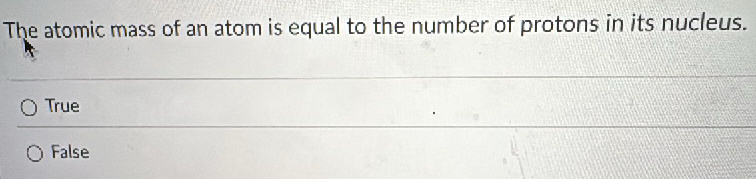 The Atomic Mass of an Atom Is Equal to the Number of Protons in Its ...