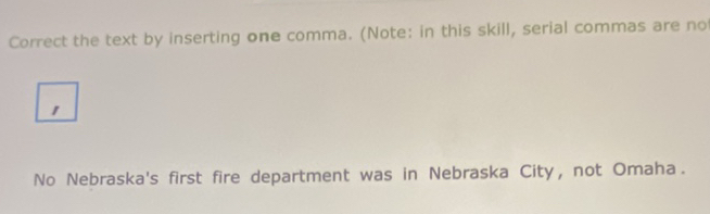 Correct the Text by Inserting One Comma. (Note in This Skill, Serial ...