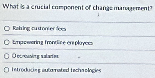 What Is a Crucial Component of Change Management? Raising Customer Fees ...