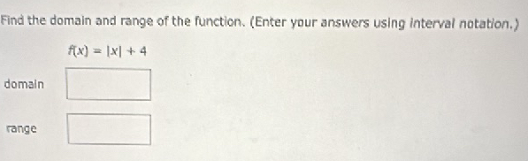 Find the Domain Range the Function (Enter Your Answers Using Interval ...