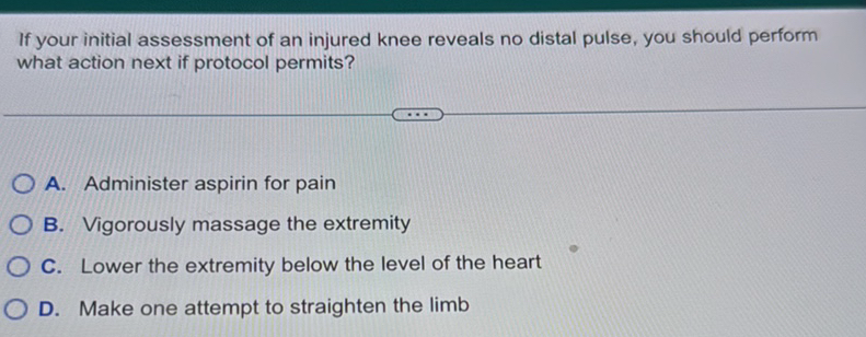If Your Initial Assessment of an Injured Knee Reveals No Distal Pulse ...