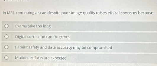 In MRI, Continuing a Scan Despite Poor Image Quality Raises Ethical ...
