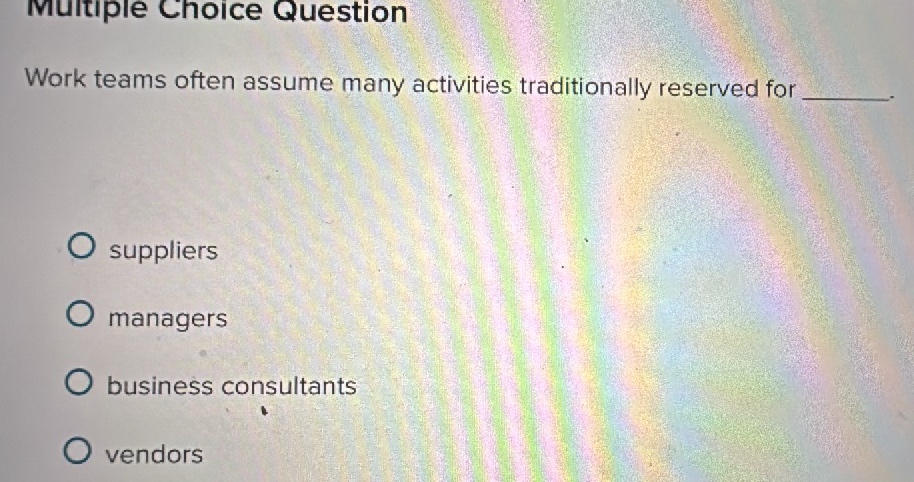 Multiple Choice Question Work Teams Often Assume Many Activities ...