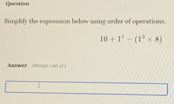 Question Simplify the Expression Below Using Order of Operations. 10+1 ...