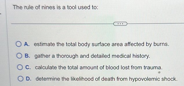 The Rule of Nines Is a Tool Used To: A. Estimate the Total Body Surface ...