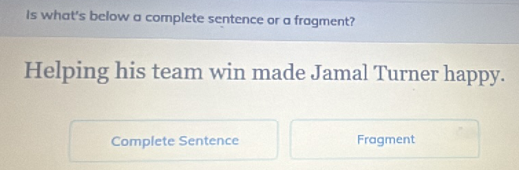 Is What's Below Complete Sentence or a Fragment? Helping His Team Win ...