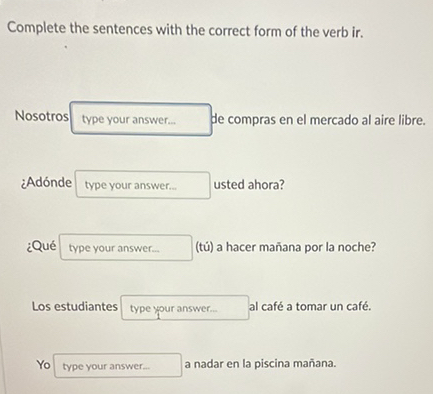 Complete the Sentences with the Correct Form of the Verb Ir. Nosotros ...
